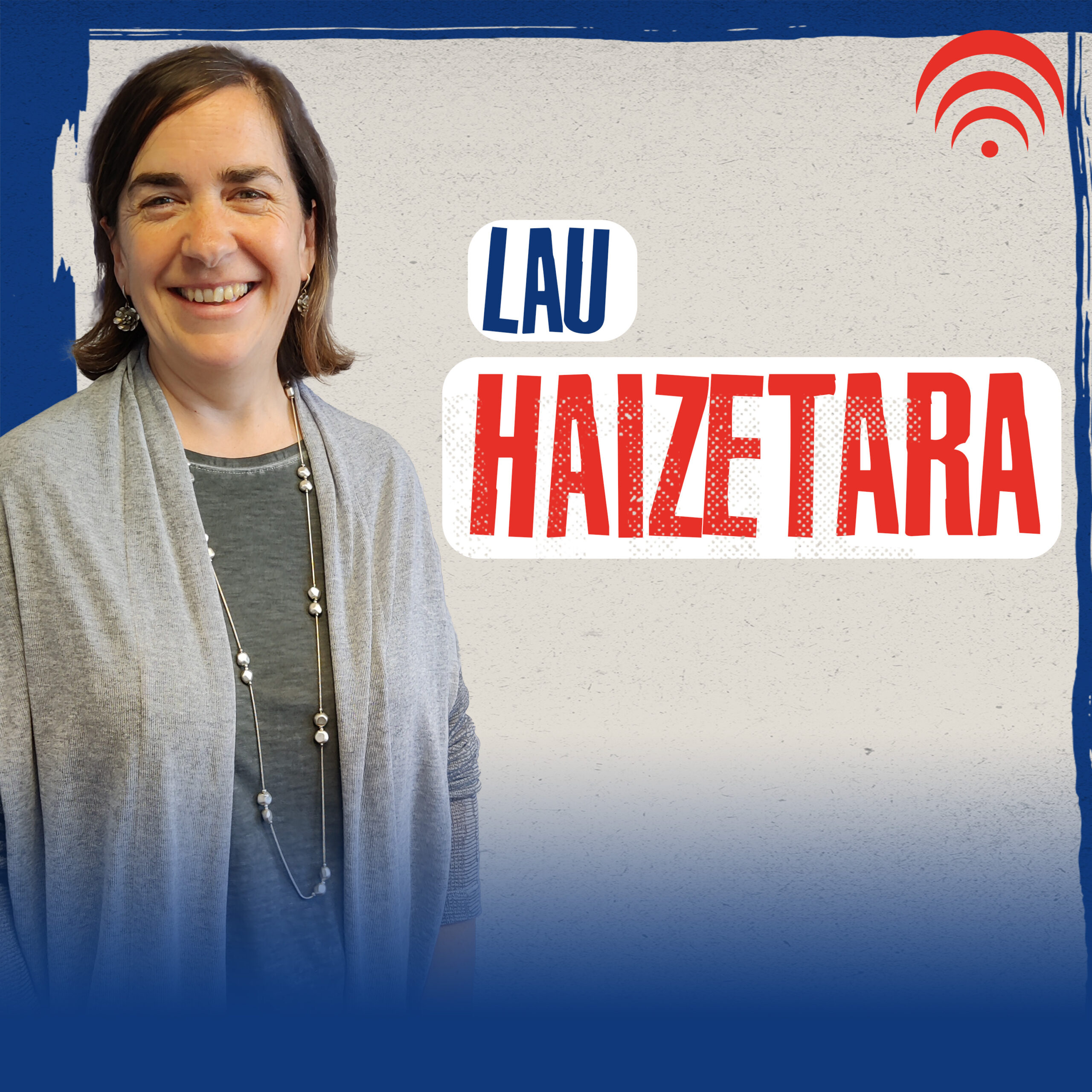 Lau Haizetara | Bizkaia Irratia